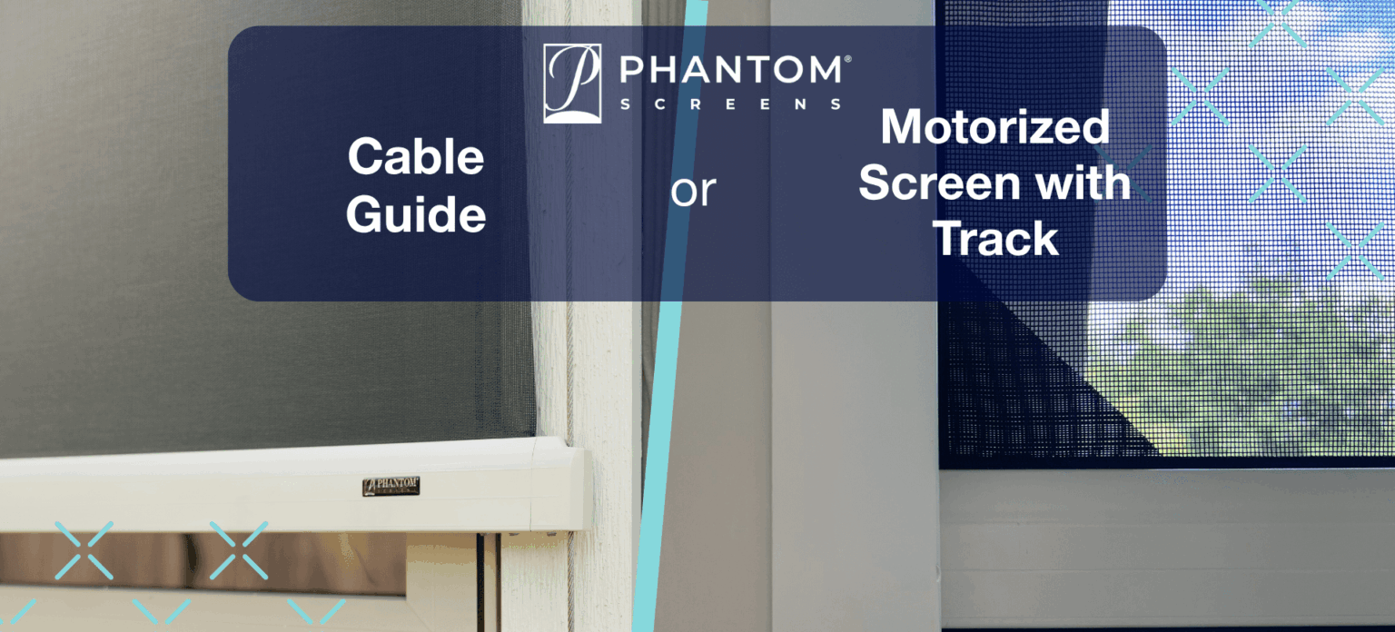 Track Vs Cable Guide: Putting Motorized To The Test | Phantom Screens